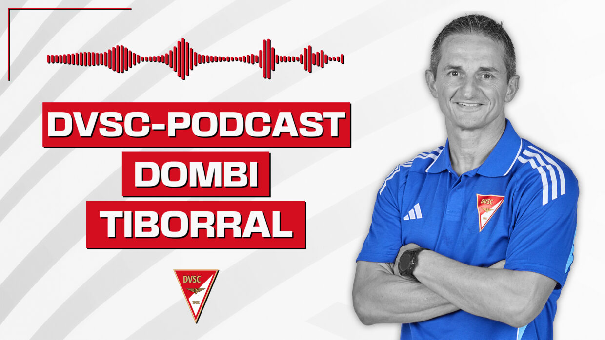 DVSC-podcast Dombi Tiborral - DVSC Futball Zrt.